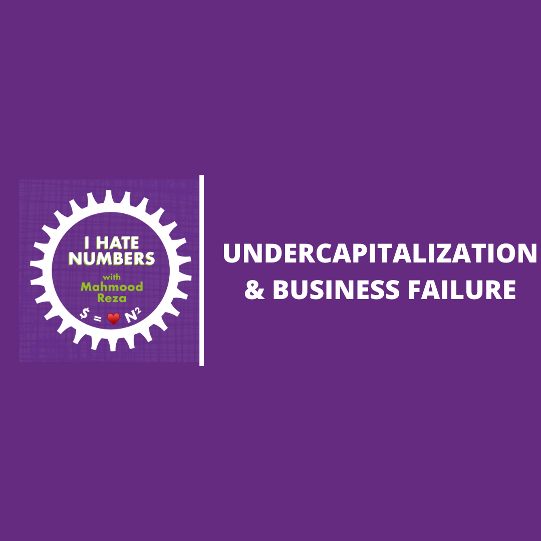 Main reason businesses fail is undercapitalization - I Hate Numbers